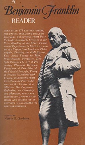 A Benjamin Franklin Reader: Edited By Nathan G. Goodman, Fritz Kreidel ...