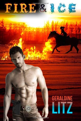 Amazon.com: Fire and Ice: 9781484841914: Litz, Geraldine: Books