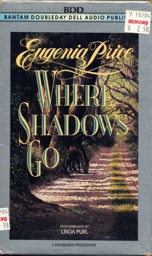Where Shadows Go: Eugenia Price, Linda Purl: 9780553471601: Amazon.com ...