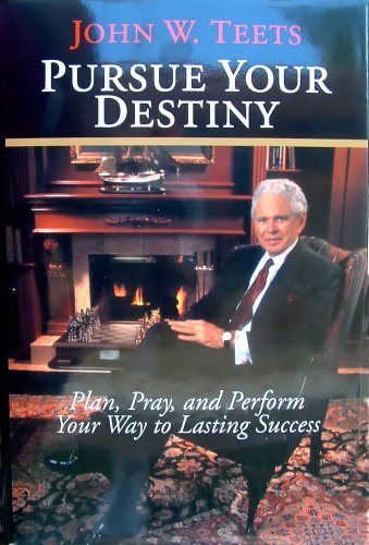 Pursue Your Destiny: John W. Teets: 9780976916505: Amazon.com: Books