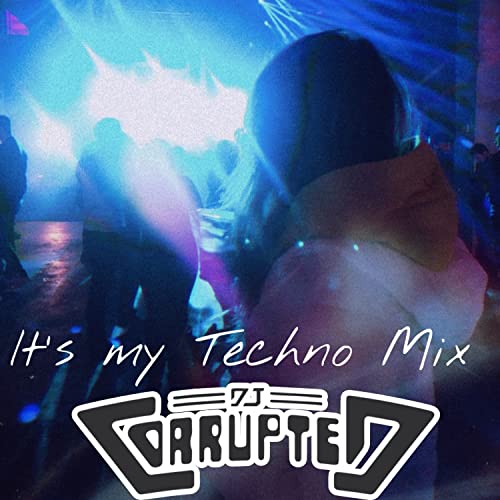 Play It's My Techno by DJ Corrupted on Amazon Music