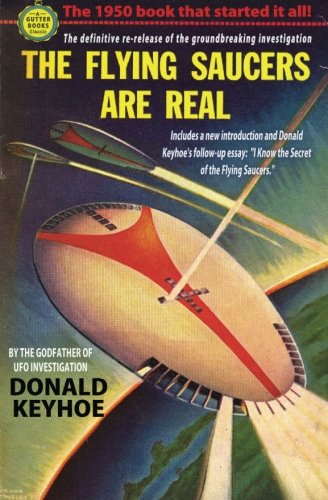 The Flying Saucers Are Real: Keyhoe, Donald: 9780982688748: Amazon.com ...