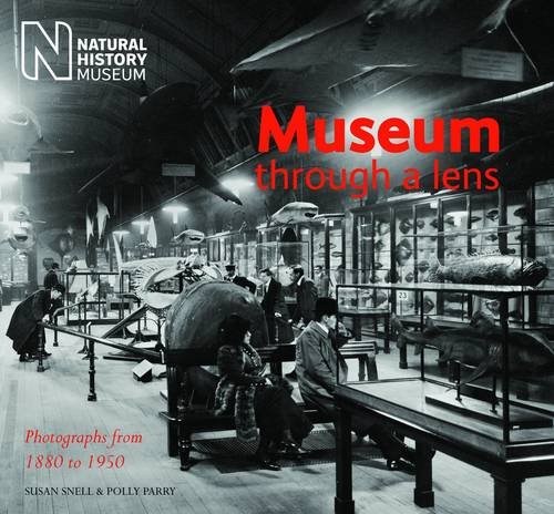 Museum Through a Lens: Photographs from the Natural History Museum 1880 ...