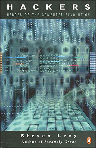 Hackers: Heroes of the Computer Revolution (Penguin Press Science ...