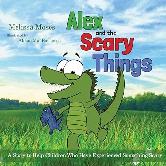 Amazon.com: Alex and the Scary Things: A Story to Help Children Who ...
