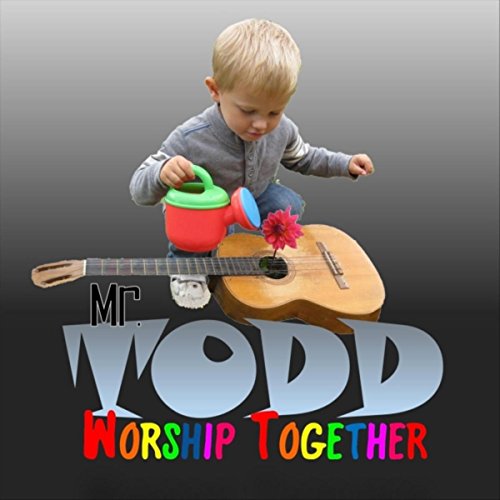 Amazon.com: Worship Together : Mr. Todd: Digital Music