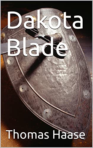 Dakota Blade - Kindle edition by Haase, Thomas . Literature & Fiction ...