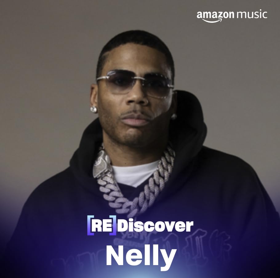 REDISCOVER Nelly Playlist on Amazon Music Unlimited