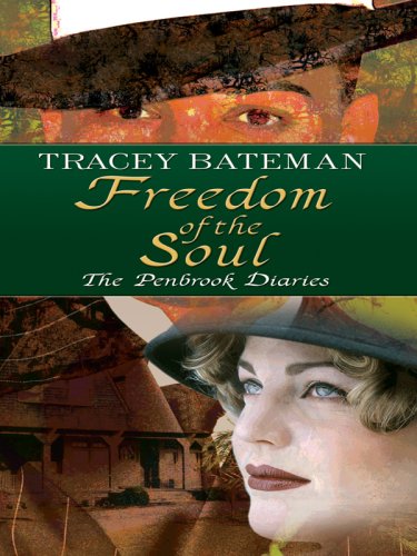 Freedom of the Soul (The Penbrook Diaries, Book 2) (Truly Yours Romance ...
