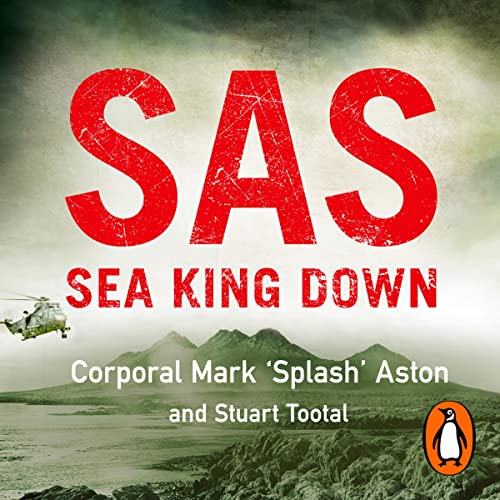SAS: Sea King Down (Audio Download): Mark Aston, Stuart Tootal, Simon ...