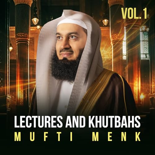 Play Lectures and Khutbahs, Vol.1 by Mufti Menk on Amazon Music