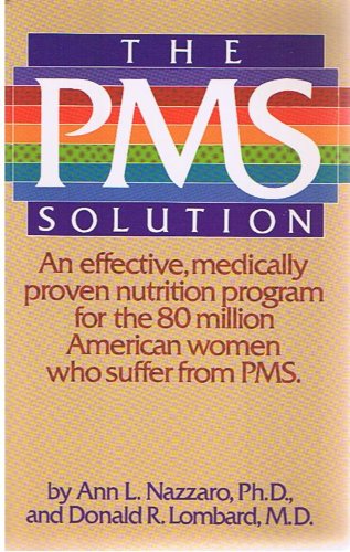 The PMS Solution: Premenstrual Syndrome : The Nutritional Approach ...