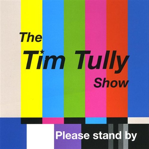 Tully, Tim - Tim Tully Show - Amazon.com Music
