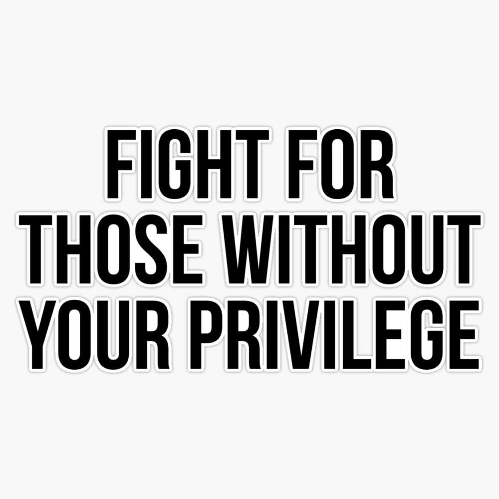 Amazon.com: Fight For Those Without Your Privilege Sticker Vinyl Bumper ...