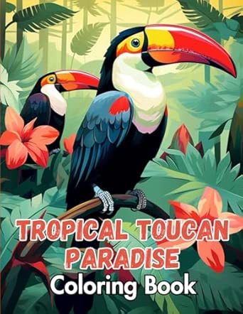 Amazon.com: Tropical Toucan Paradise: Coloring Book: 9798878803700 ...