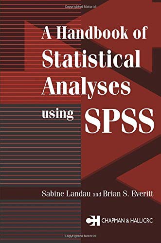 A Handbook of Statistical Analyses Using SPSS: 1st (First) Edition ...