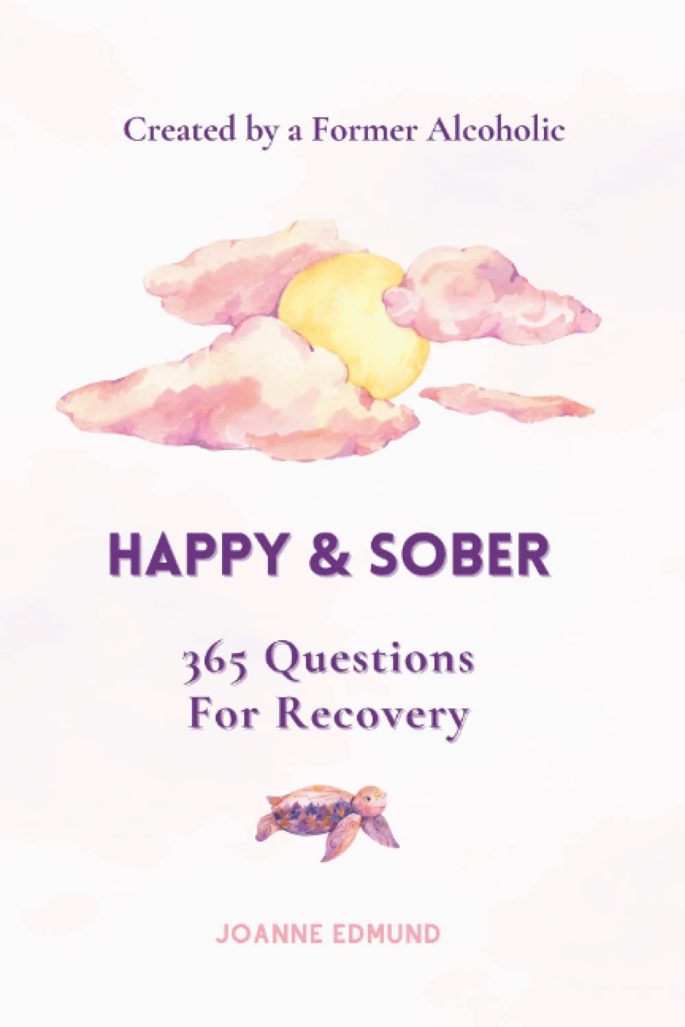 Happy & Sober: Recovery From Alcoholism: A Guided Journal For Recovery ...