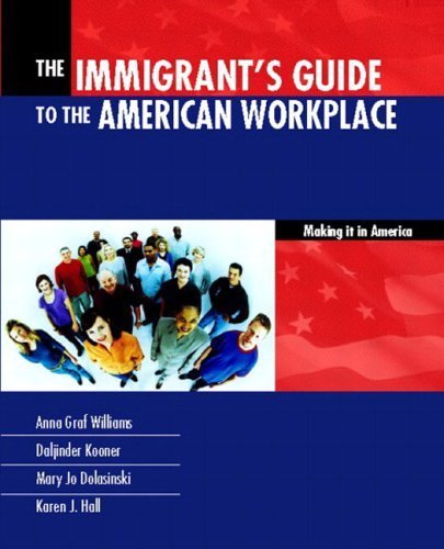 The Immigrants Guide to the Workplace: Making It in America ...