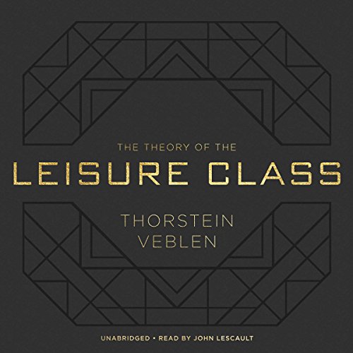 Amazon.com: The Theory of the Leisure Class (Audible Audio Edition ...