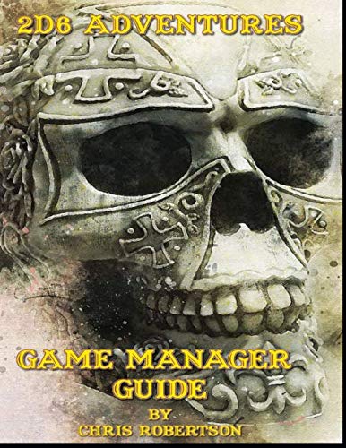 Game Managers Guide: 2D6 Adventures: Robertson, Chris: 9798617315891 ...