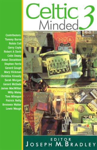 Celtic Minded 3: Essays on Celtic Football Culture and Identity ...