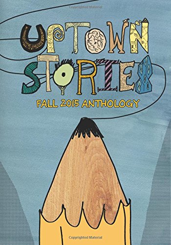 Uptown Stories Fall 2015: Stories, Uptown: 9781984189141: Amazon.com: Books