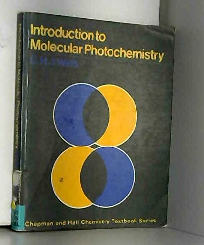 Introduction to molecular photochemistry (Chapman and Hall Chemistry ...