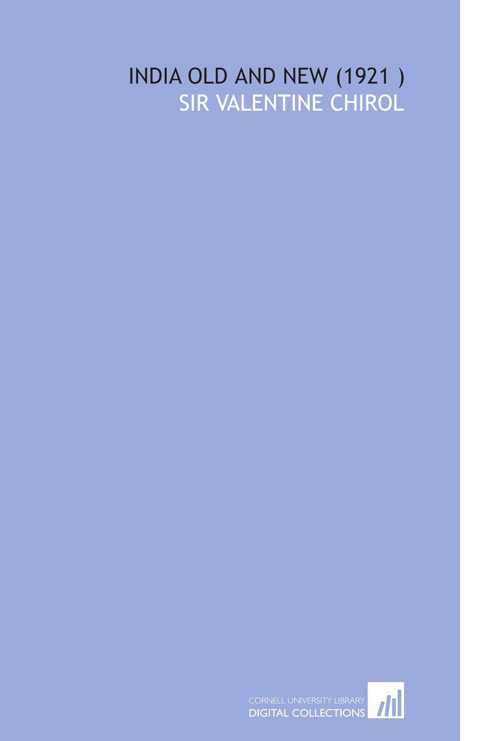 Amazon.com: India Old and New (1921 ): 9781112552014: Chirol, Sir ...