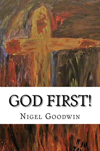 God First! - Kindle edition by Goodwin, Nigel. Religion & Spirituality ...