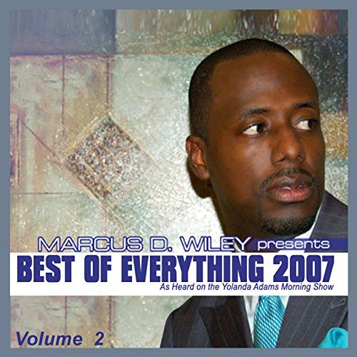 Play Best Of Everything 2007, Vol. 2 by Marcus D. Wiley on Amazon Music
