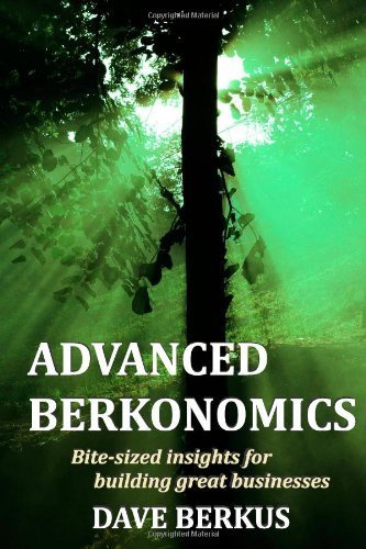 Advanced Berkonomics by Dave Berkus (2011-07-10): Dave Berkus: Amazon ...