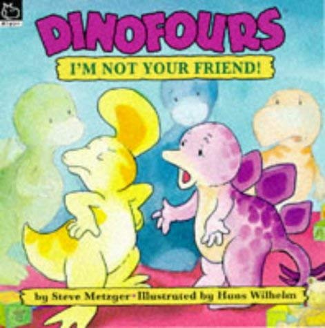 Amazon.co.jp: Dinofours; I'm Not Your Friend (Picture Books) : Metzger ...