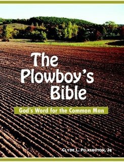 The Plowboy's Bible: God's Word for the Common Man: Jr. Clyde L ...
