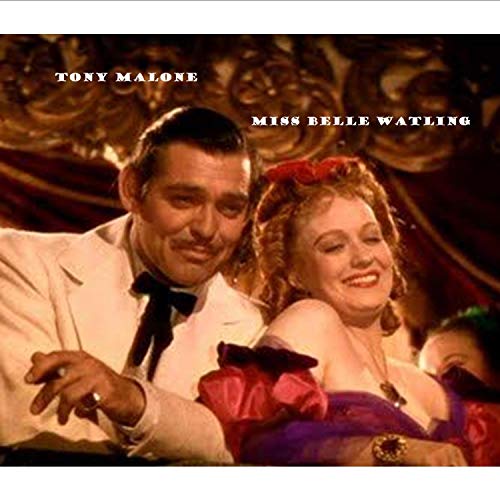 Play Miss Belle Watling by Tony Malone on Amazon Music