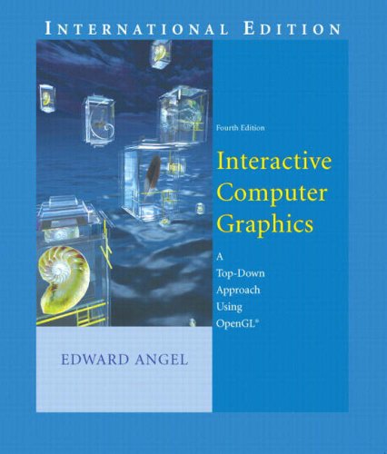 Interactive Computer Graphics: A Top-Down Approach using OpenGL (4th Edition): Edward Angel ...