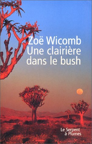 UNE CLAIRIERE DANS LE BUSH: Wicomb, Zoë, Brossard-Gabastou, Lise ...