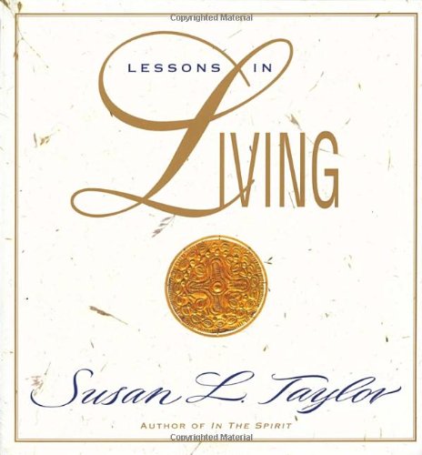 Lessons in Living: Taylor, Susan L.: 9780385483797: Amazon.com: Books