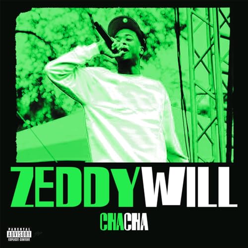 Cha Cha [Explicit] song by Zeddy Will from Cha Cha [Explicit] on Amazon Music