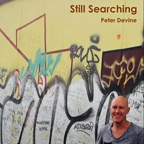 Amazon.com: Still Searching : Peter Devine: Digital Music