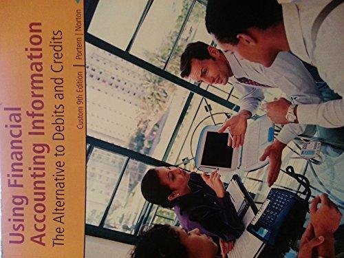 Using Financial Accounting Information: The Alternative to Debits and Credits, Custom 9th ...