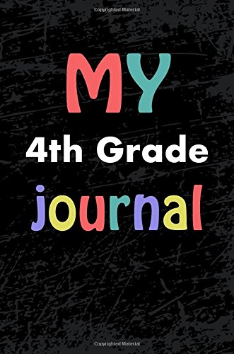 My 4th Grade Journal: Blank Lined Journal - My 4th Grade Journal, 4th ...