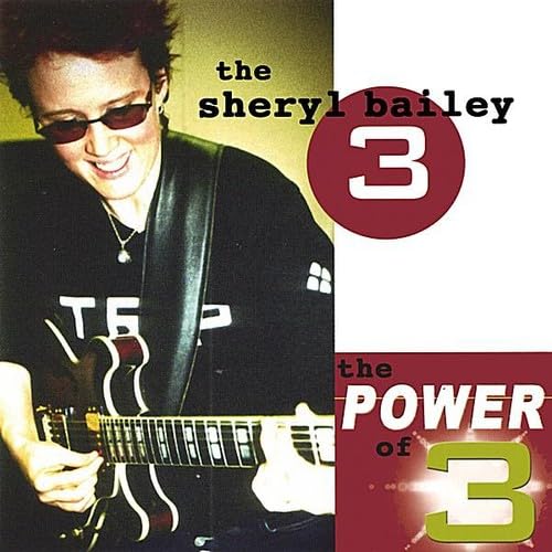 Sheryl Bailey, Sheryl Bailey - Power of Three - Amazon.com Music