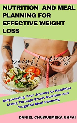 Amazon | NUTRITION AND MEAL PLANNING FOR EFFECTIVE WEIGHT LOSS ...