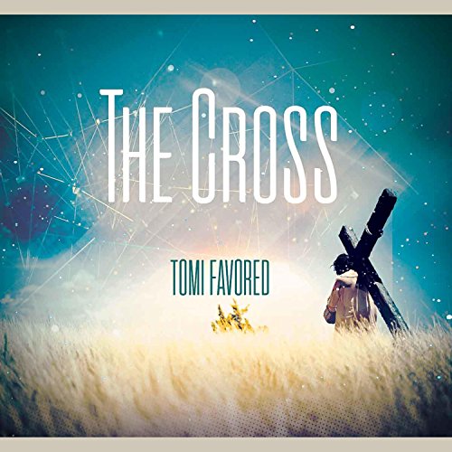 The Cross by Tomi Favored on Amazon Music - Amazon.com