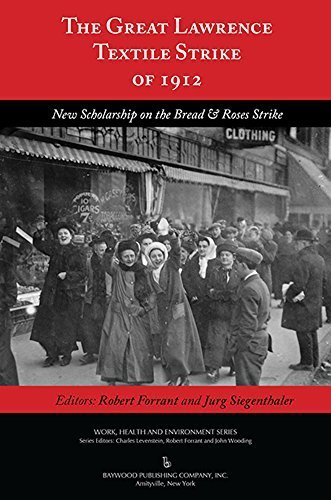 The Great Lawrence Textile Strike of 1912: New Scholarship on the Bread ...