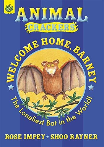 Welcome Home Barney: The Loneliest Bat in the World (Animal Crackers ...