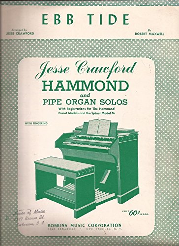EBB TIDE Arranged by Jesse Crawford by Robert Maxwell JESSE GRAWFORD ...