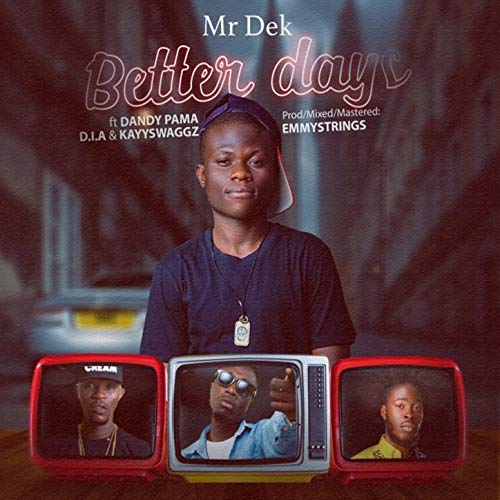 Écouter Better Days par Mr Dek sur Amazon Music Unlimited