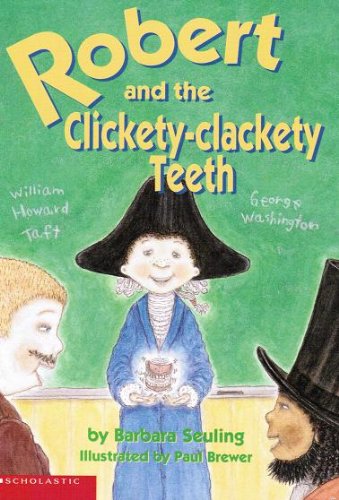 Robert and the Clickety-Clackety Teeth: Barbara Seuling: 9780439443760 ...