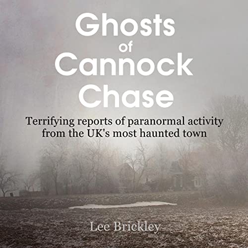 Ghosts of Cannock Chase: Terrifying Reports of Paranormal Activity from the UK’s Most Haunted ...